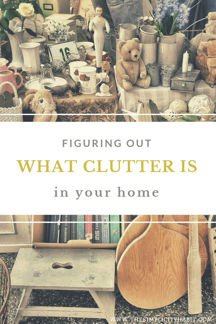 Figuring Out What Clutter Is in Your Home - The Simplicity Habit
