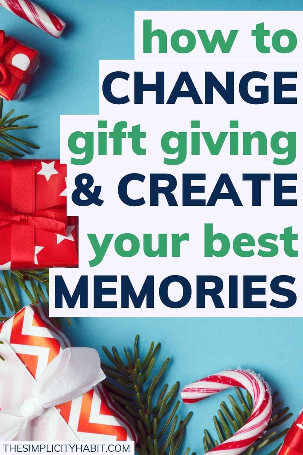 Change Gift Giving and Create Your Best Memories - The Simplicity Habit