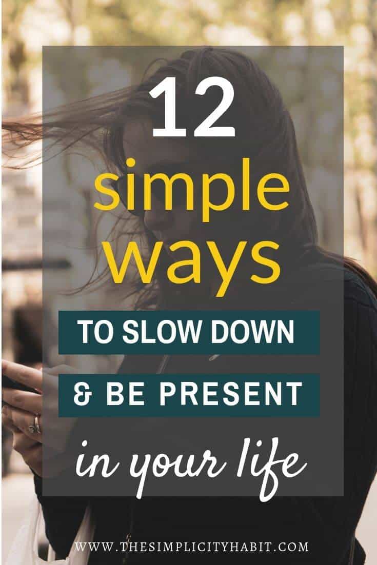 12 Easy Ways to Slow Down Today - The Simplicity Habit