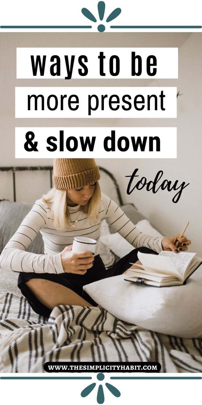 12 Easy Ways to Slow Down Today - The Simplicity Habit