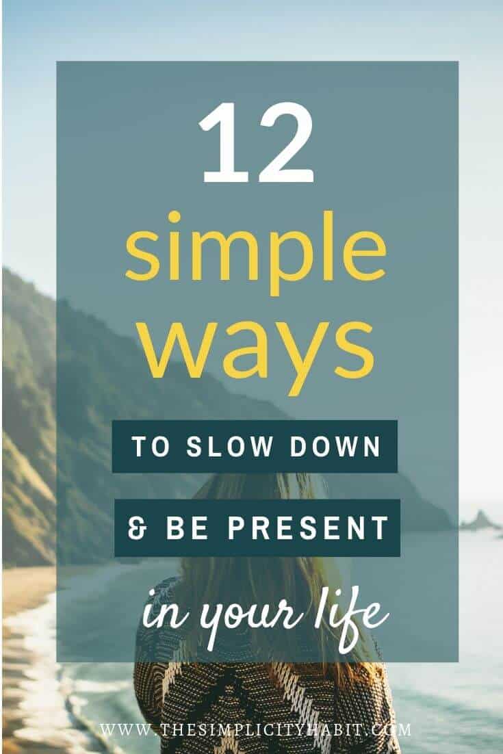 12 Easy Ways to Slow Down Today - The Simplicity Habit