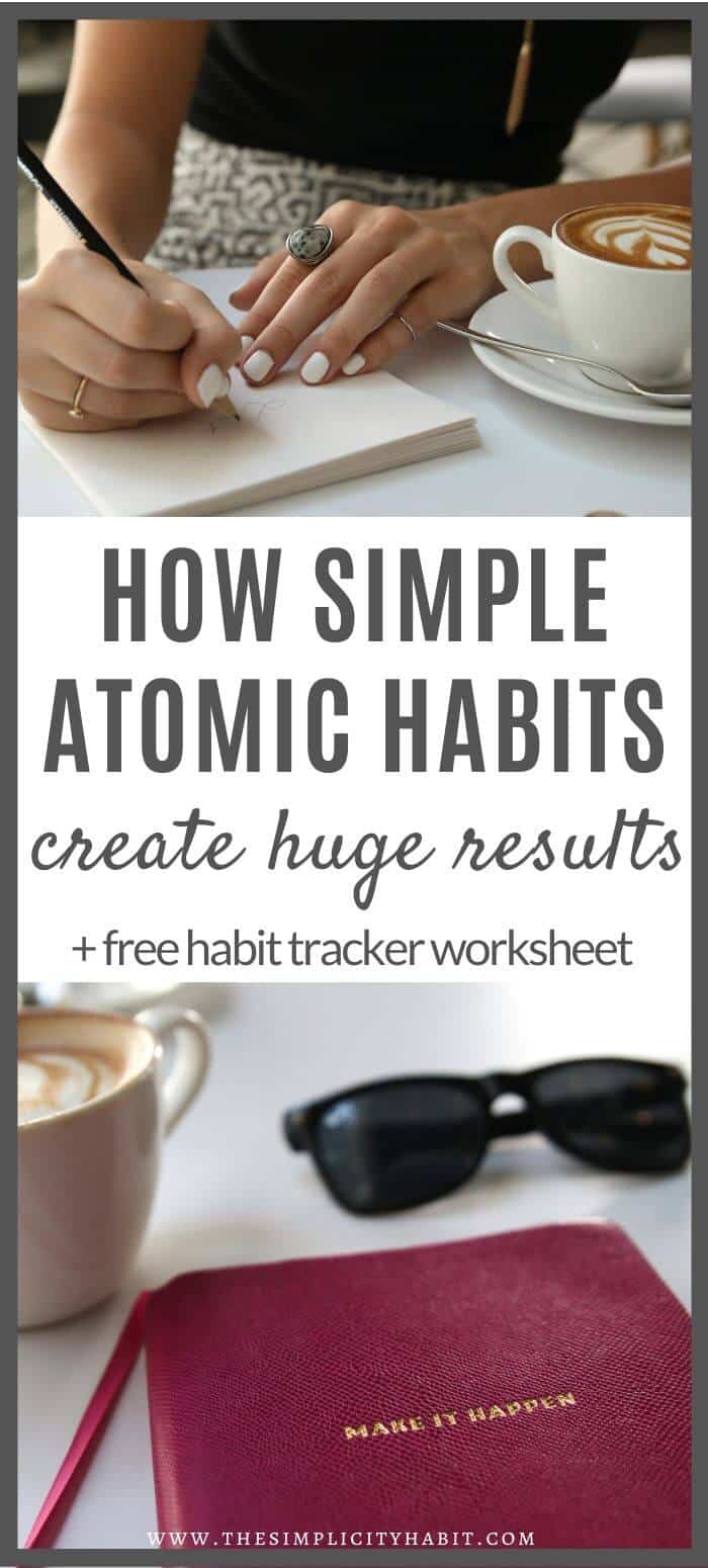 How Simple Atomic Habits Create Big Results - The Simplicity Habit