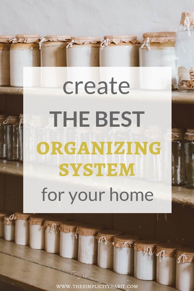 Create the Best Organizational System for Your Home - The Simplicity Habit