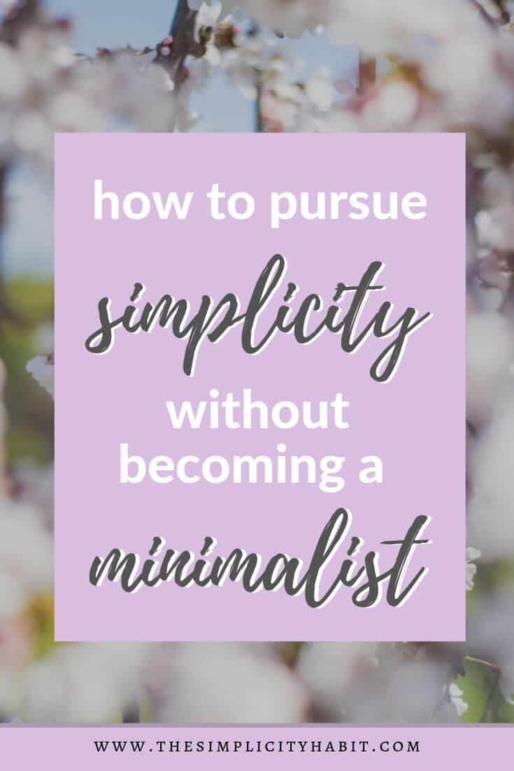 Why I Focus on Simplicity, Not Minimalism - The Simplicity Habit