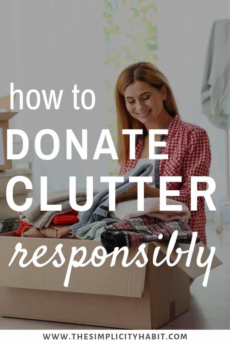 The 5 Best Ways to Responsibly Donate Your Clutter - The Simplicity Habit