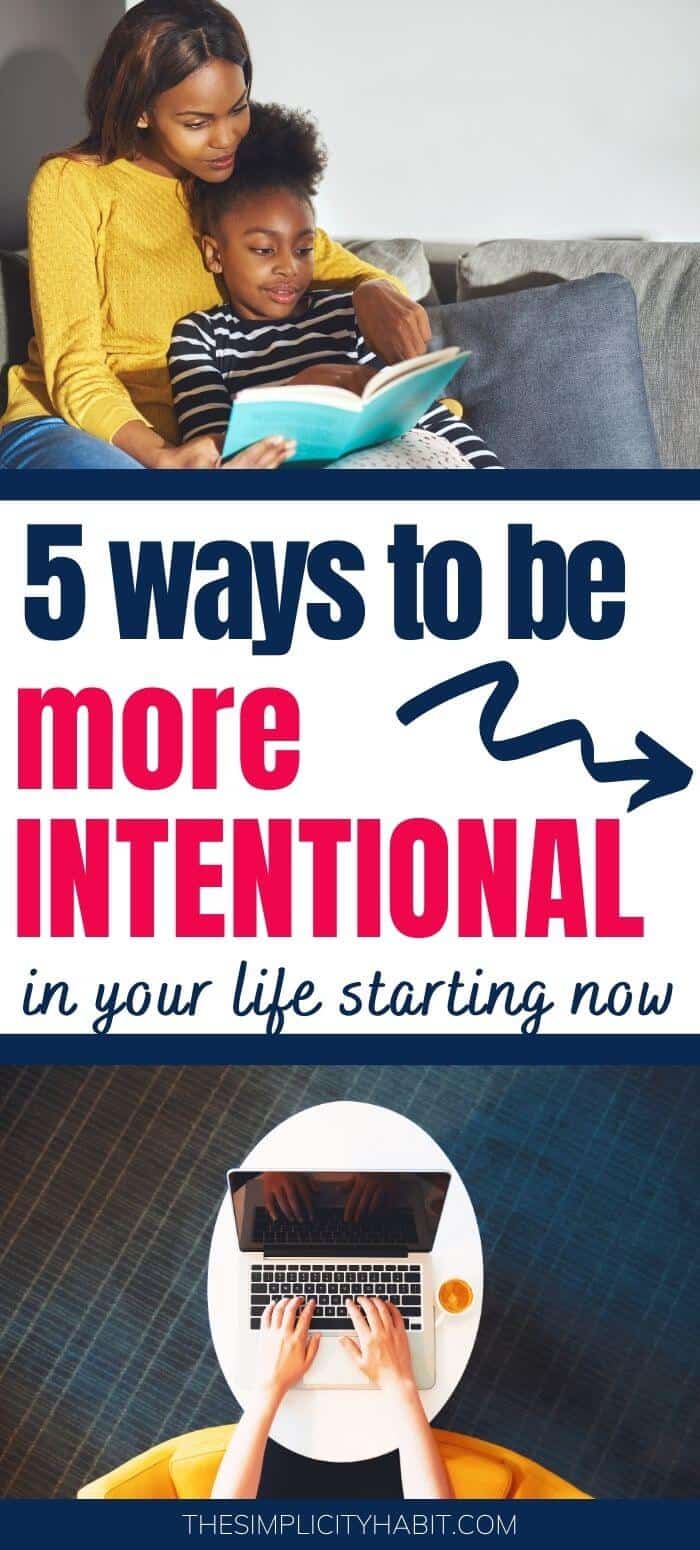 5 Tips on How to Live More Intentionally - The Simplicity Habit