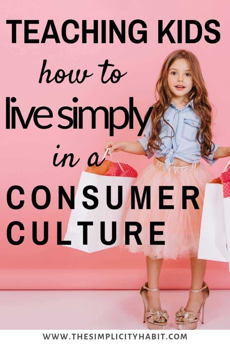 Teaching Kids How to Live Simply In a Consumer Culture - The Simplicity ...