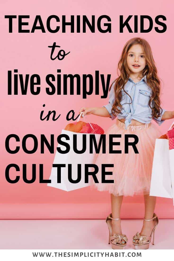 Teaching Kids How to Live Simply In a Consumer Culture - The Simplicity ...