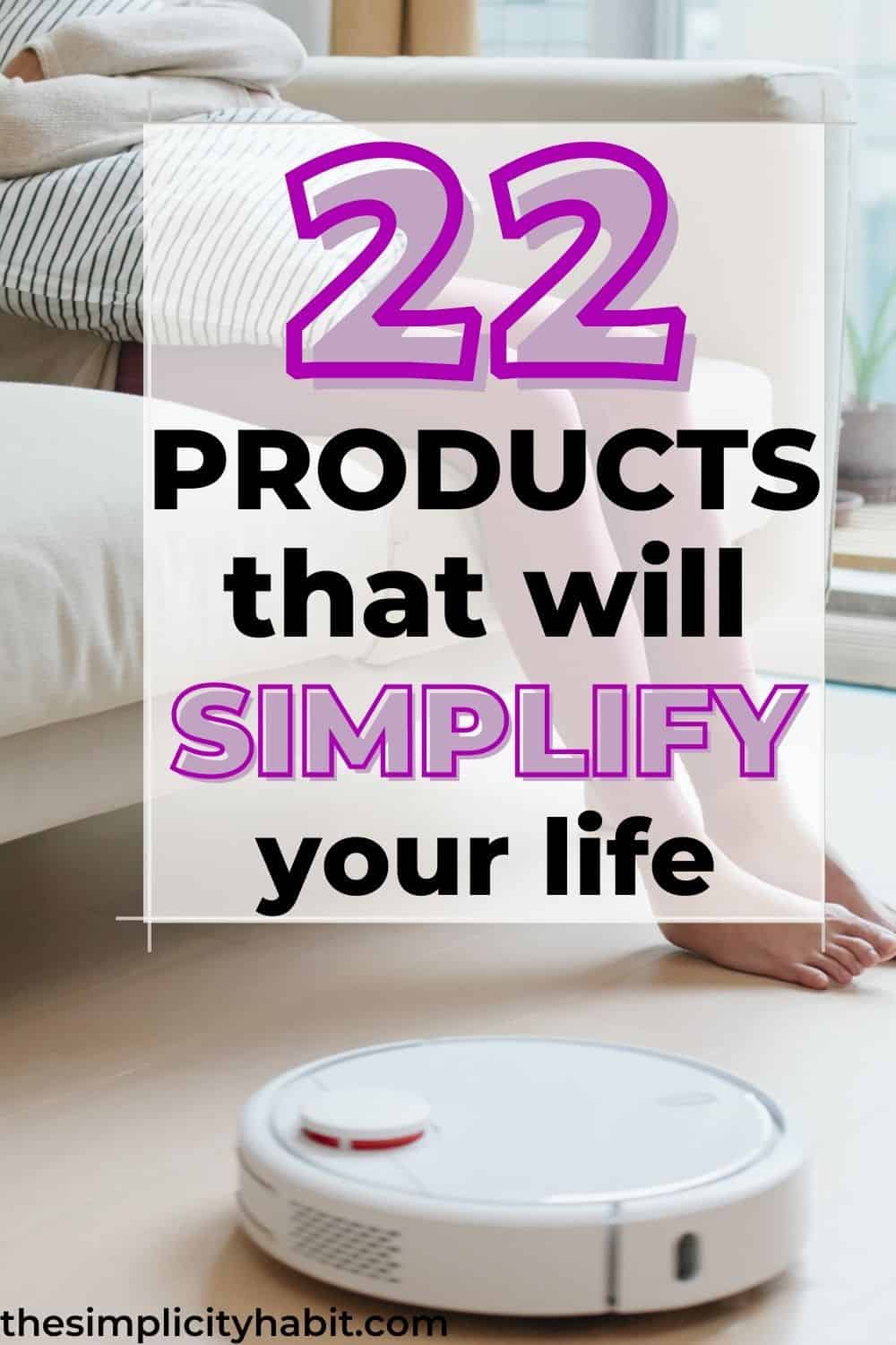 Best Products That Will Simplify Your Life - The Simplicity Habit