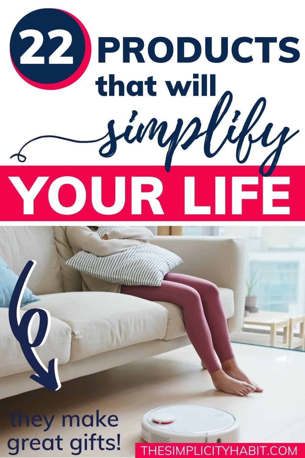 Best Products That Will Simplify Your Life - The Simplicity Habit