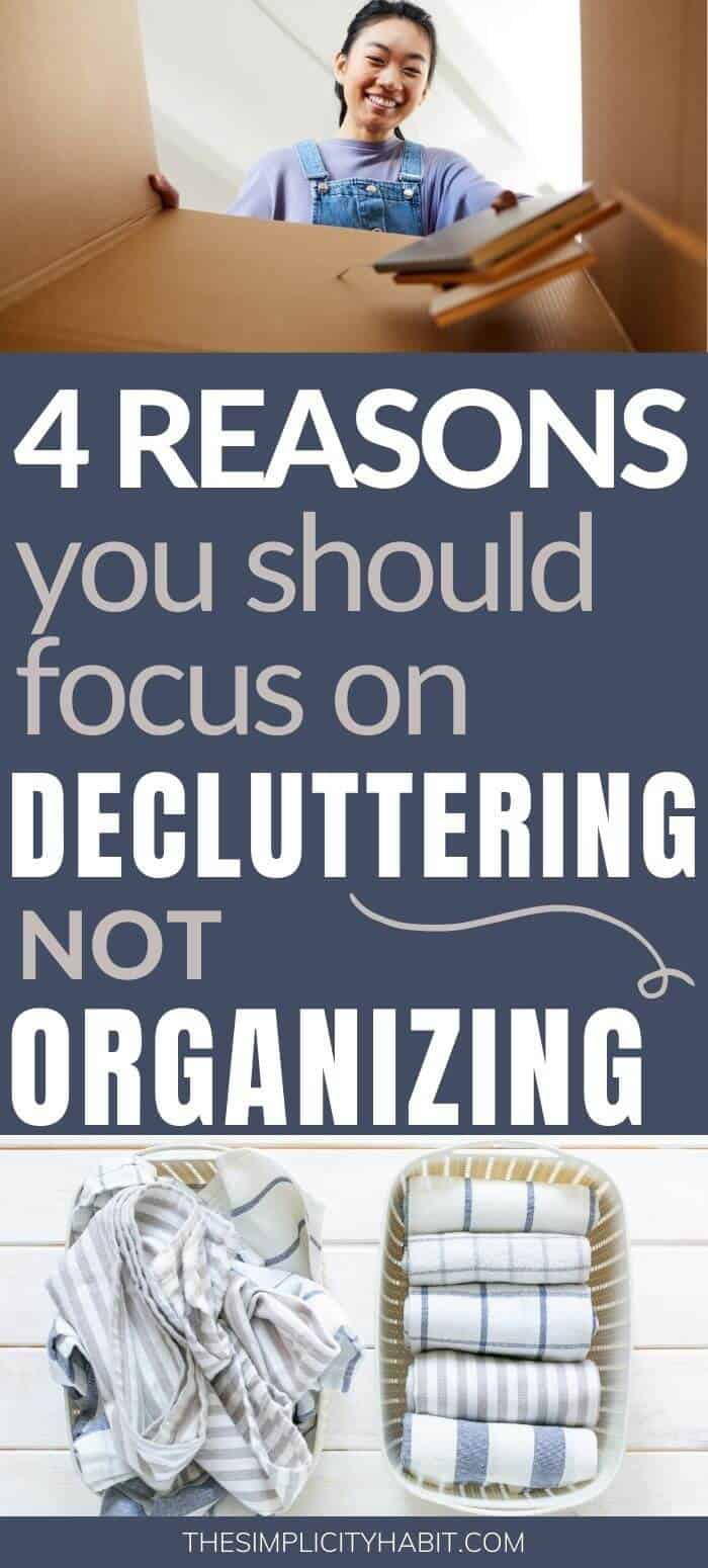 Why You Need to Declutter More, Not Organize More - The Simplicity Habit