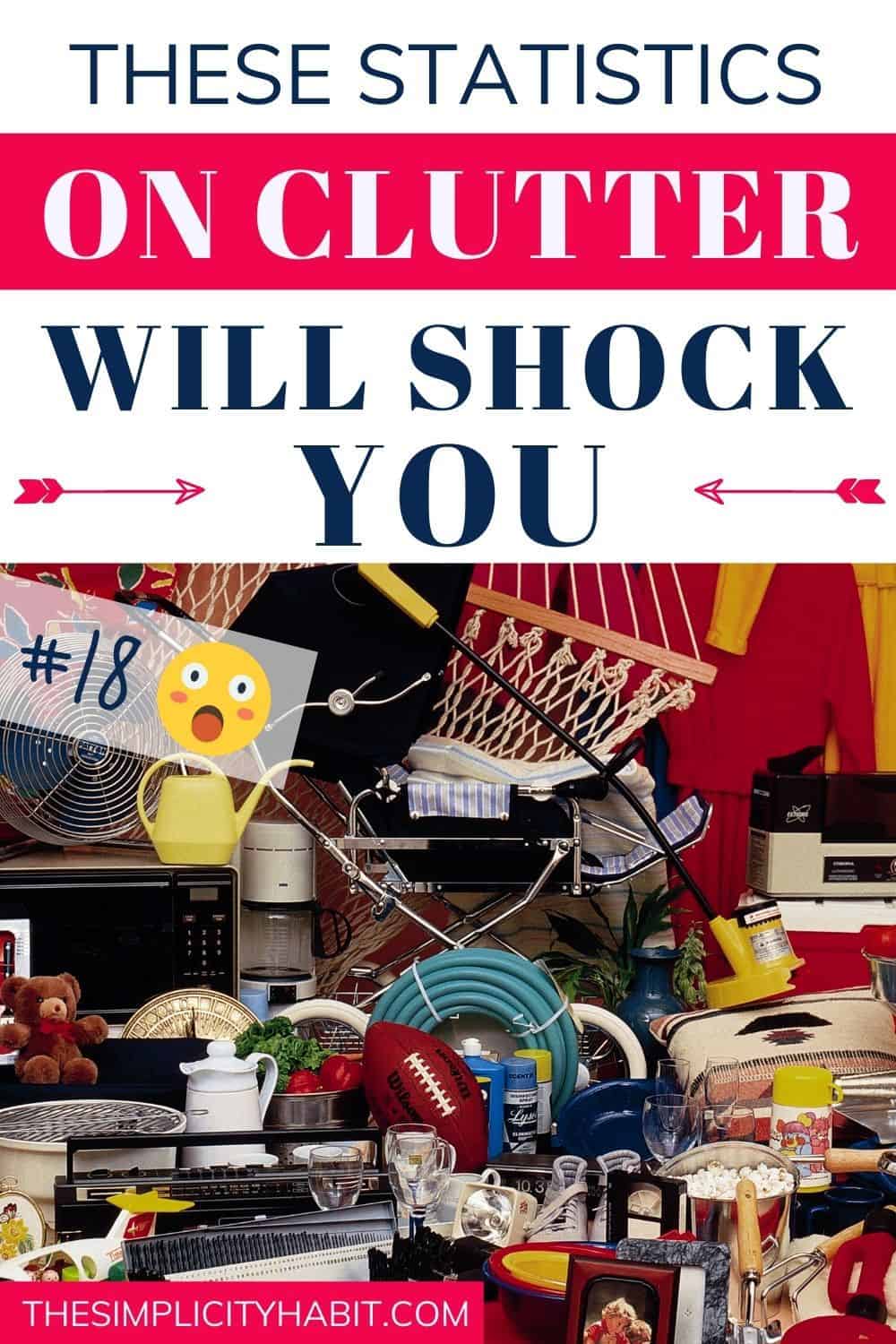 Statistics on Clutter That Will Blow Your Mind - The Simplicity Habit