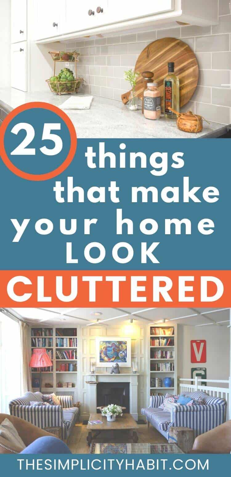 25 Things That Make Your Home Look Cluttered - The Simplicity Habit