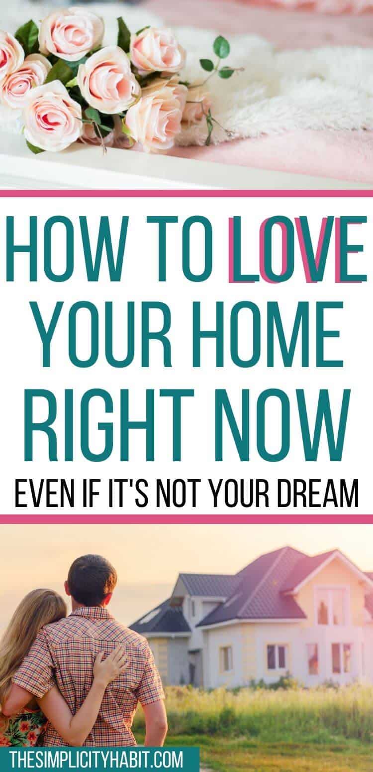 6 Ways to Love Your Home (Even When It's Not Your Dream) - The ...