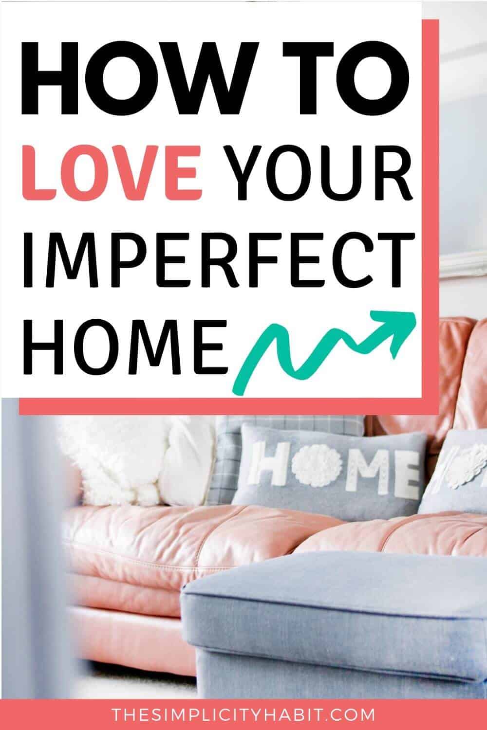 6 Ways to Love Your Home (Even When It's Not Your Dream) - The ...