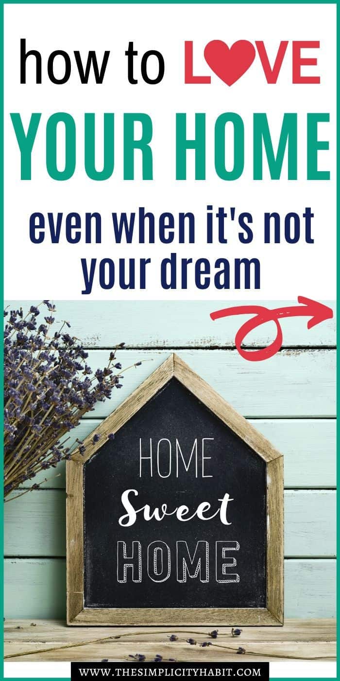 6 Ways to Love Your Home (Even When It's Not Your Dream) - The ...