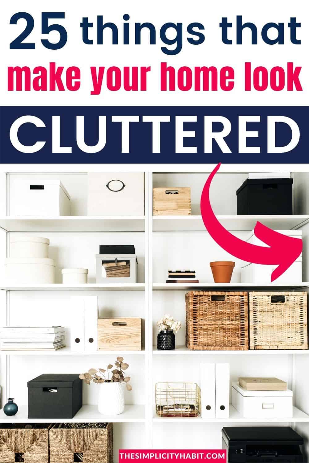 25 Things That Make Your Home Look Cluttered - The Simplicity Habit