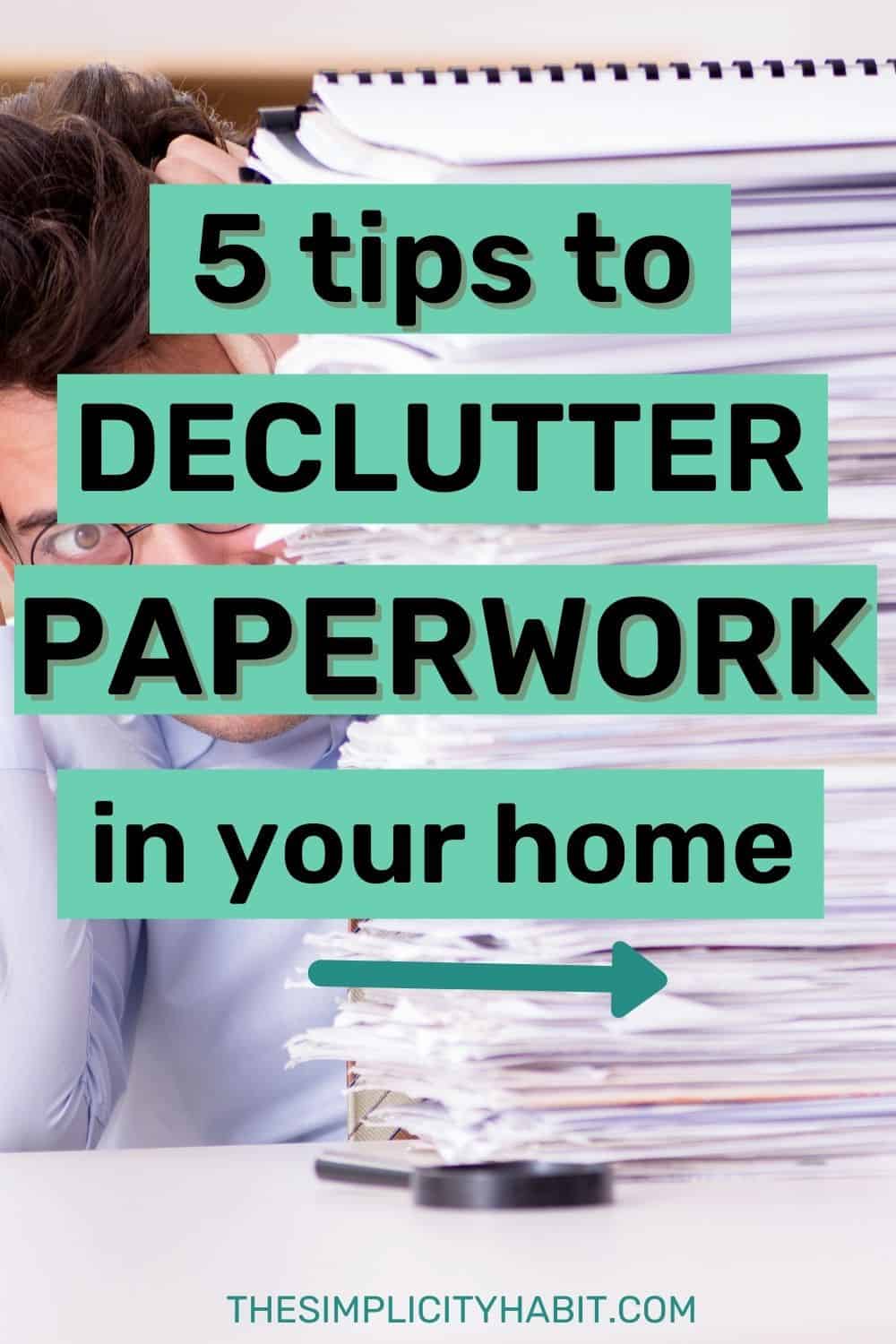 How to Simplify and Organize Paperwork in Your Home - The Simplicity Habit