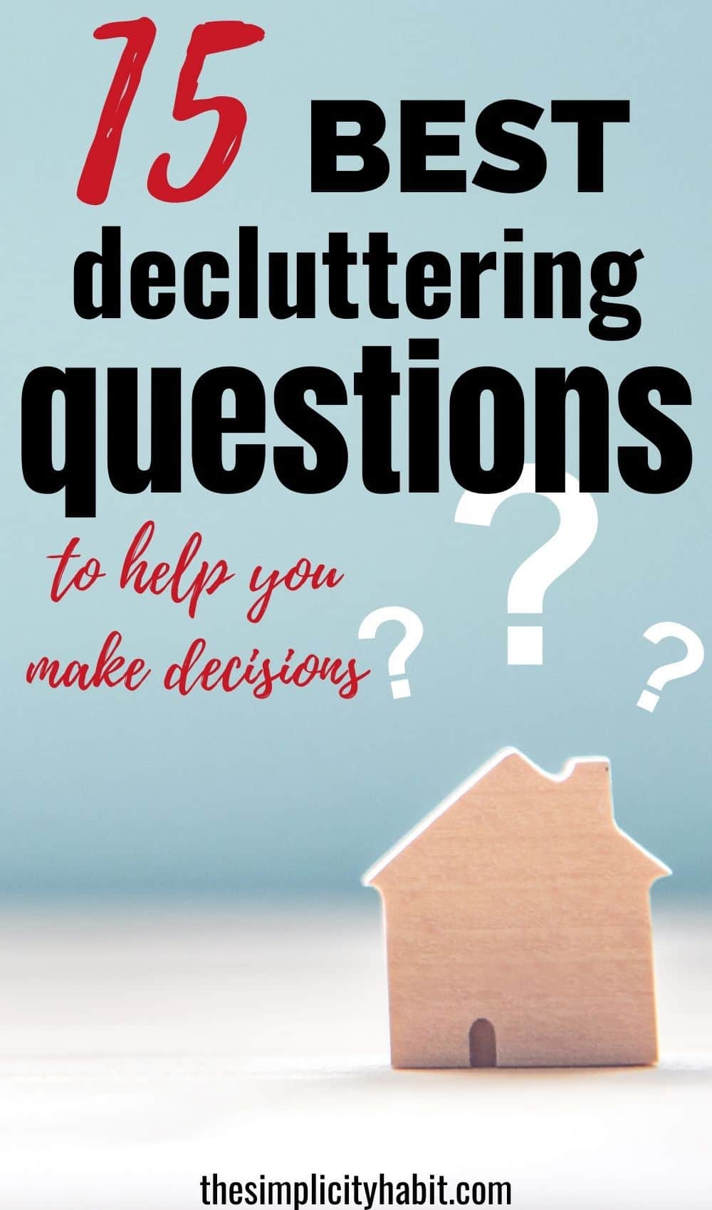 The Best Decluttering Questions to Help You Make Decisions - The ...