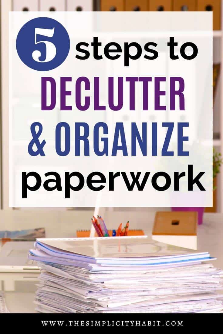 How to Simplify and Organize Paperwork in Your Home - The Simplicity Habit