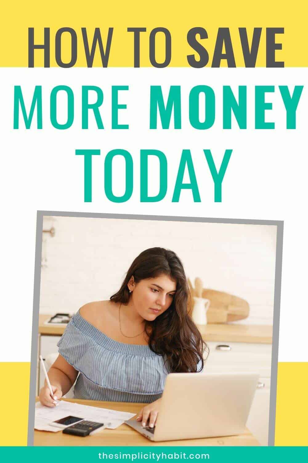 Simple Ways to Start Saving More Money Today - The Simplicity Habit