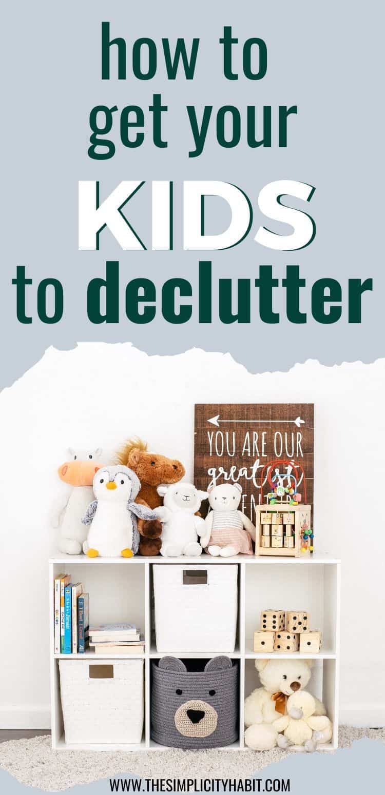 How to Get Your Kids to Declutter - The Simplicity Habit