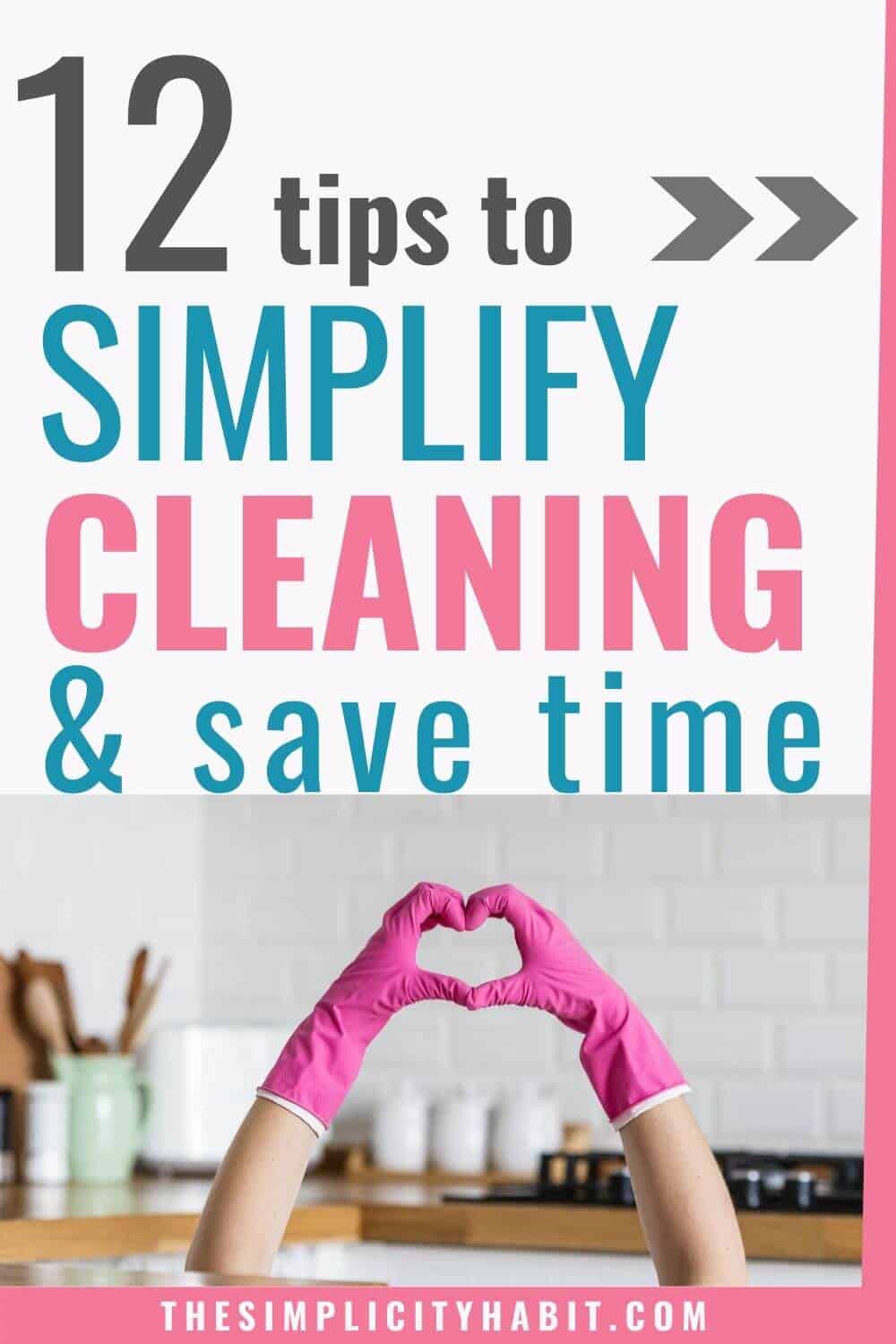 How to Simplify Cleaning and Save More Time - The Simplicity Habit