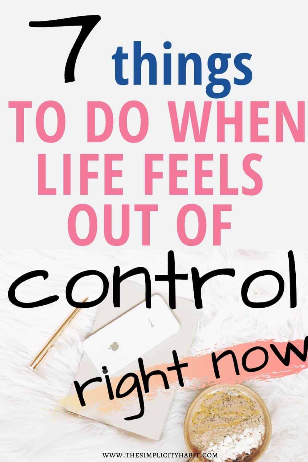 What to Do When You Feel Like Your Life Is Out of Control - The ...
