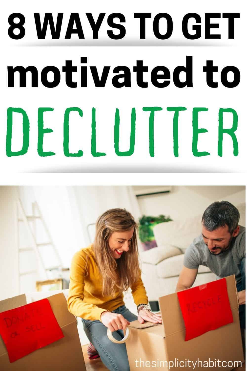 How to Get Motivated to Declutter - The Simplicity Habit