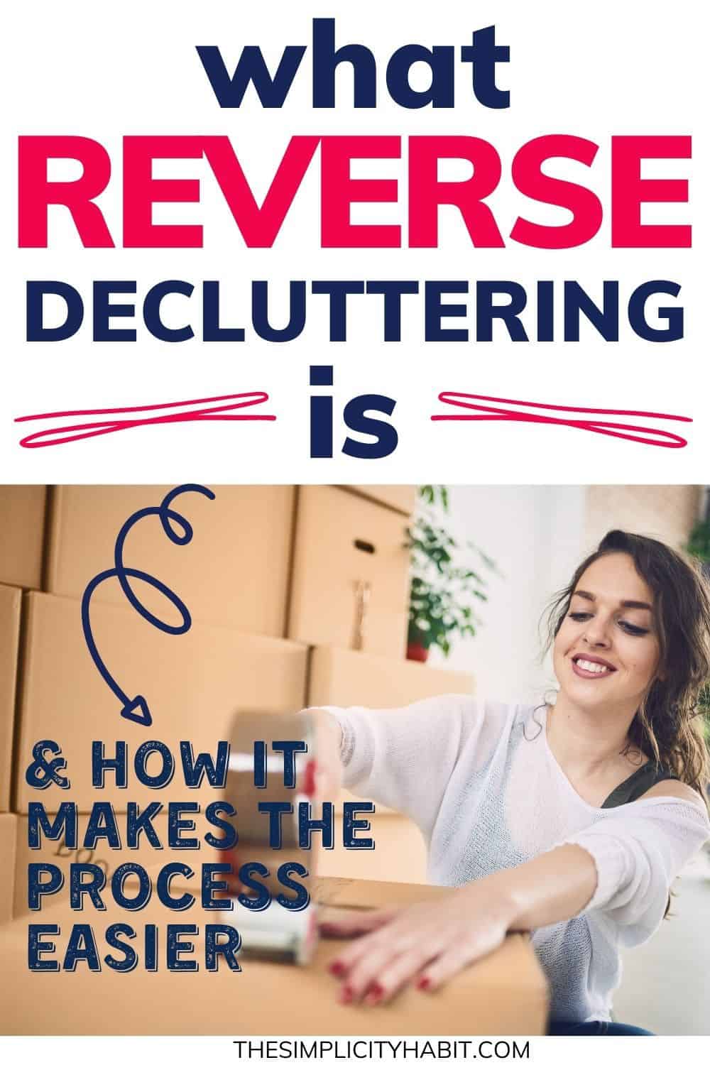 How Reverse Decluttering Can Help You Downsize - The Simplicity Habit