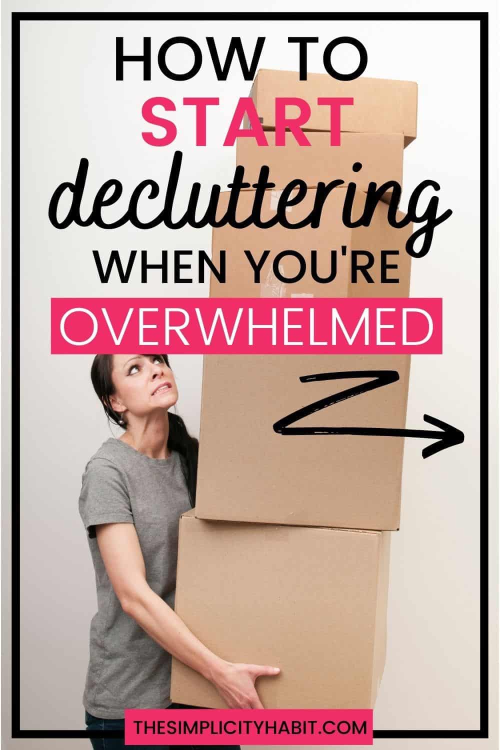 How to Start Decluttering When You Are Overwhelmed - The Simplicity Habit
