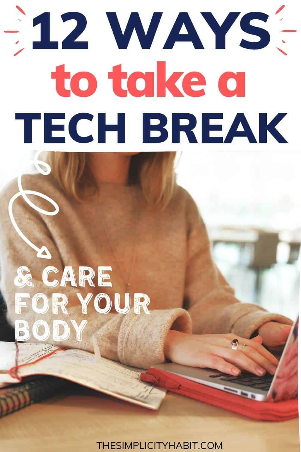 12 Ways to Take a Tech Break and Care for Your Body - The Simplicity Habit