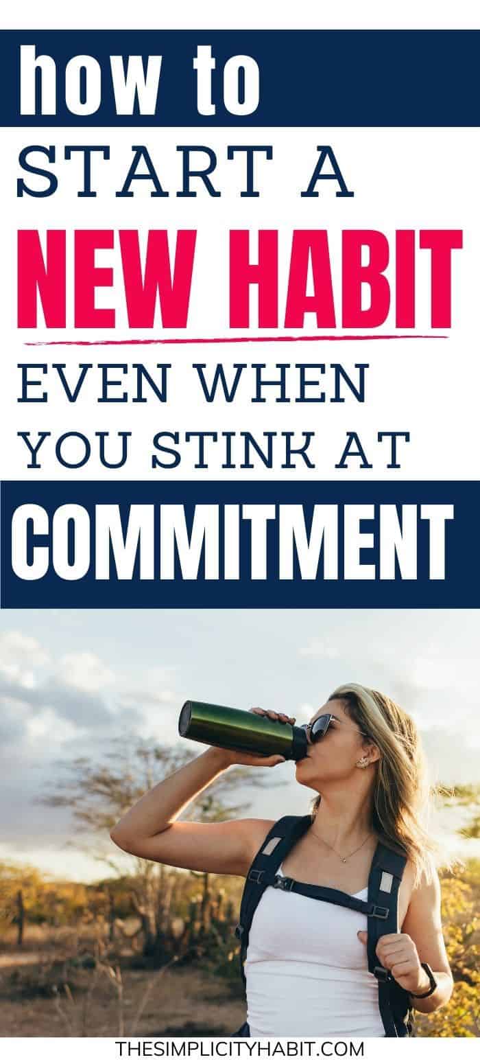 How to Start a New Habit & Make It Stick When You Suck at Commitment ...