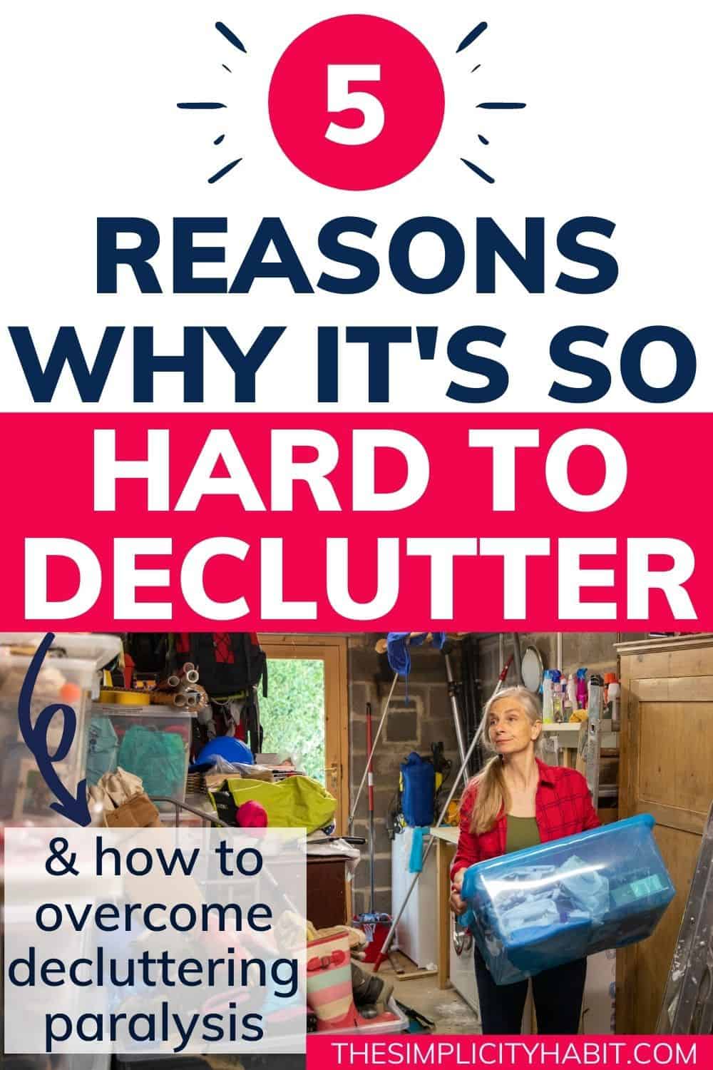 Why Is It So Hard to Declutter? How to Overcome Decluttering Paralysis - The Simplicity Habit