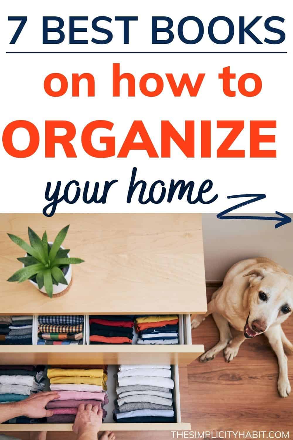 7 of the Best Organizing Books to Get Your Home in Order - The ...