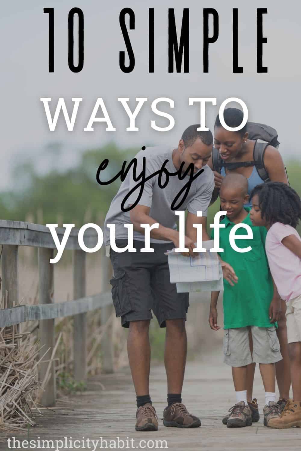 10 Simple Things to Enjoy in Your Life Right Now - The Simplicity Habit