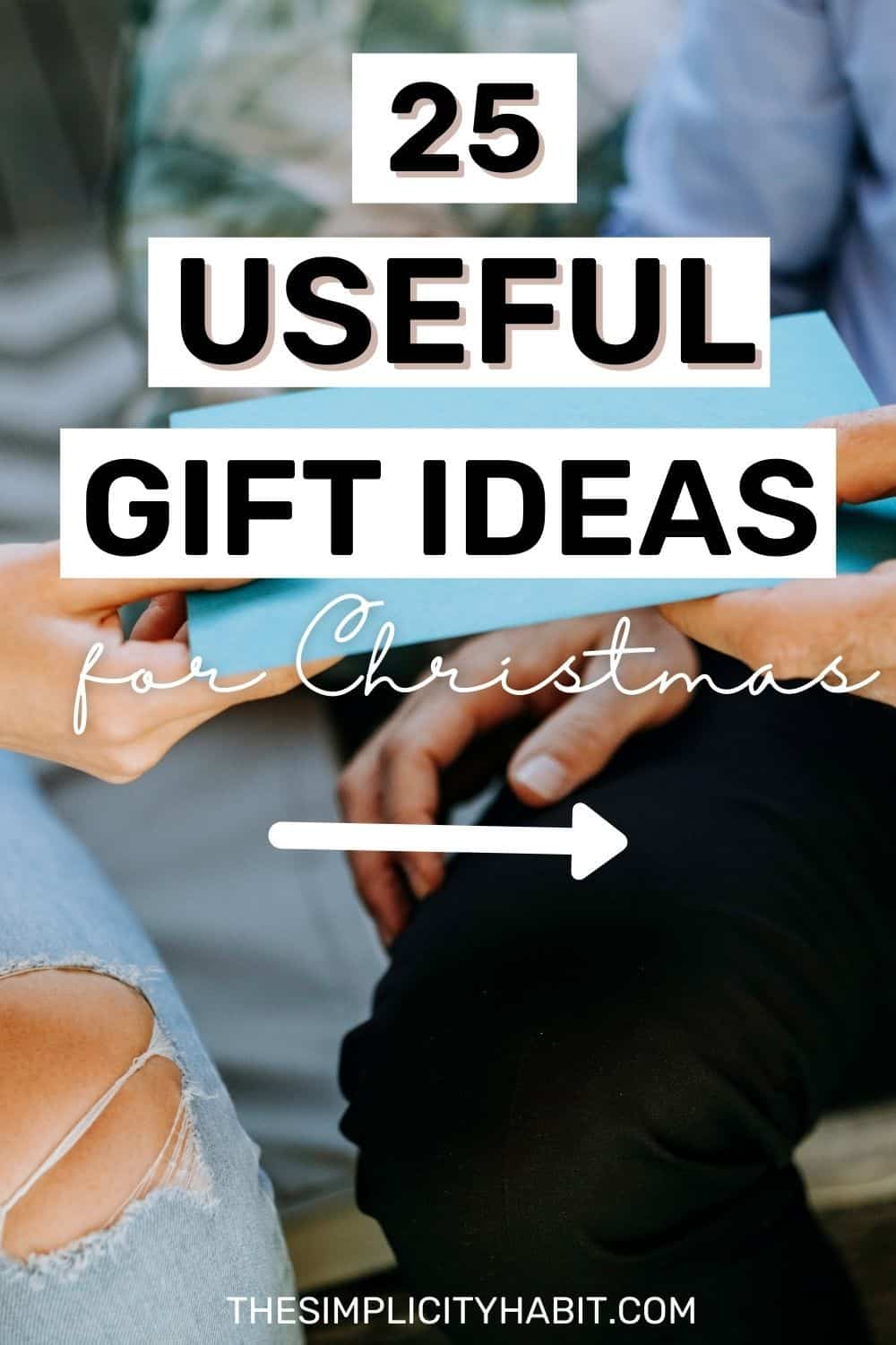 25 Useful Gift Ideas For Everyone On Your List The Simplicity Habit