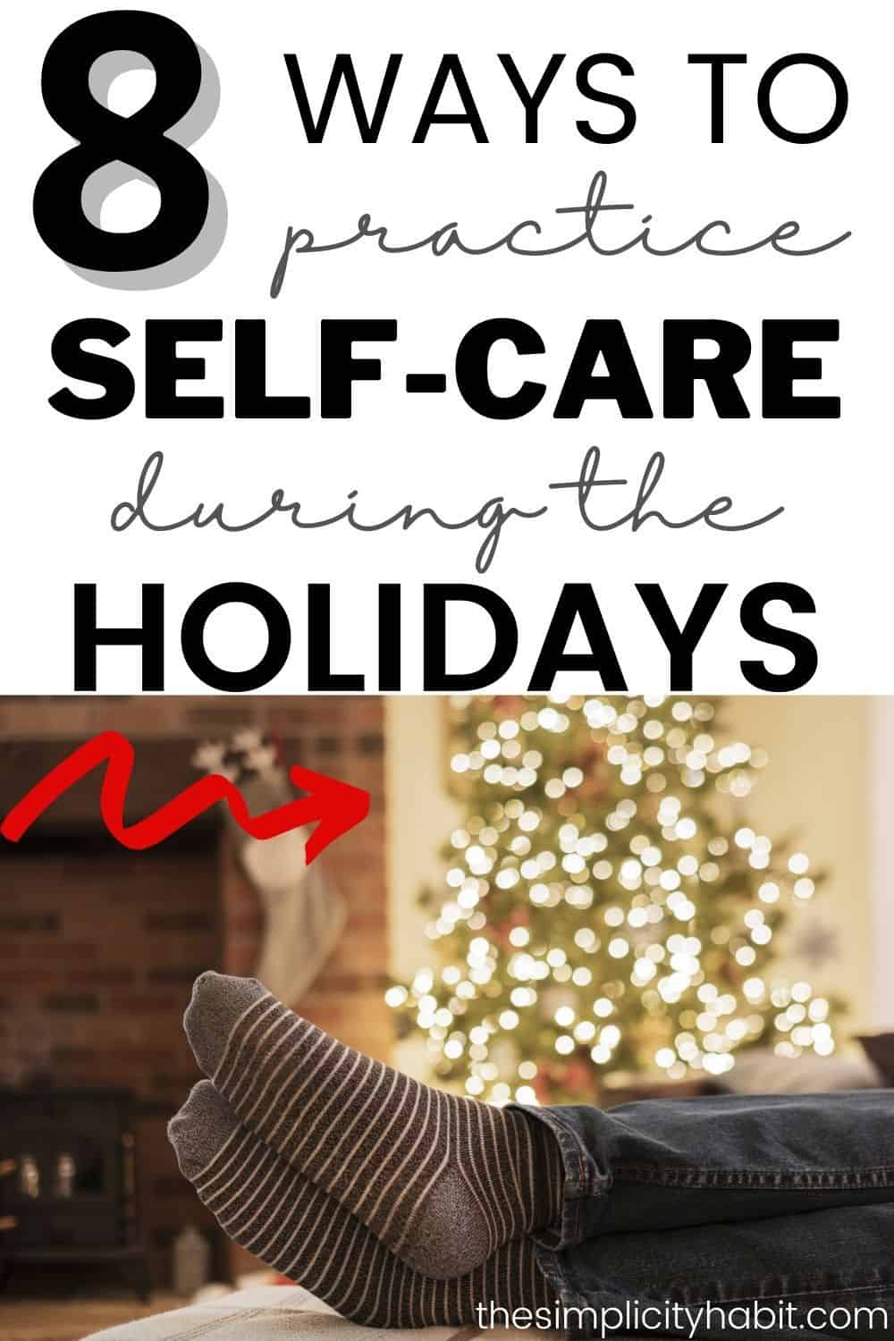 How to Practice Self-Care During the Holiday Season - The Simplicity Habit