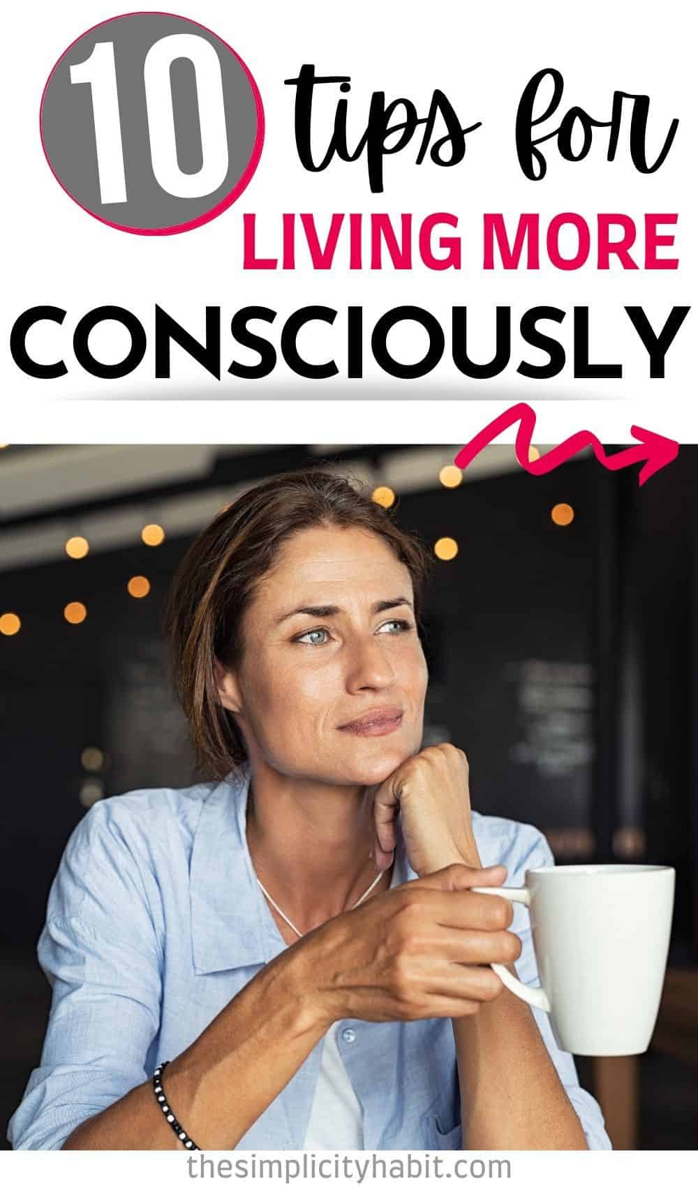 10 Practical Ways to Live More Consciously - The Simplicity Habit