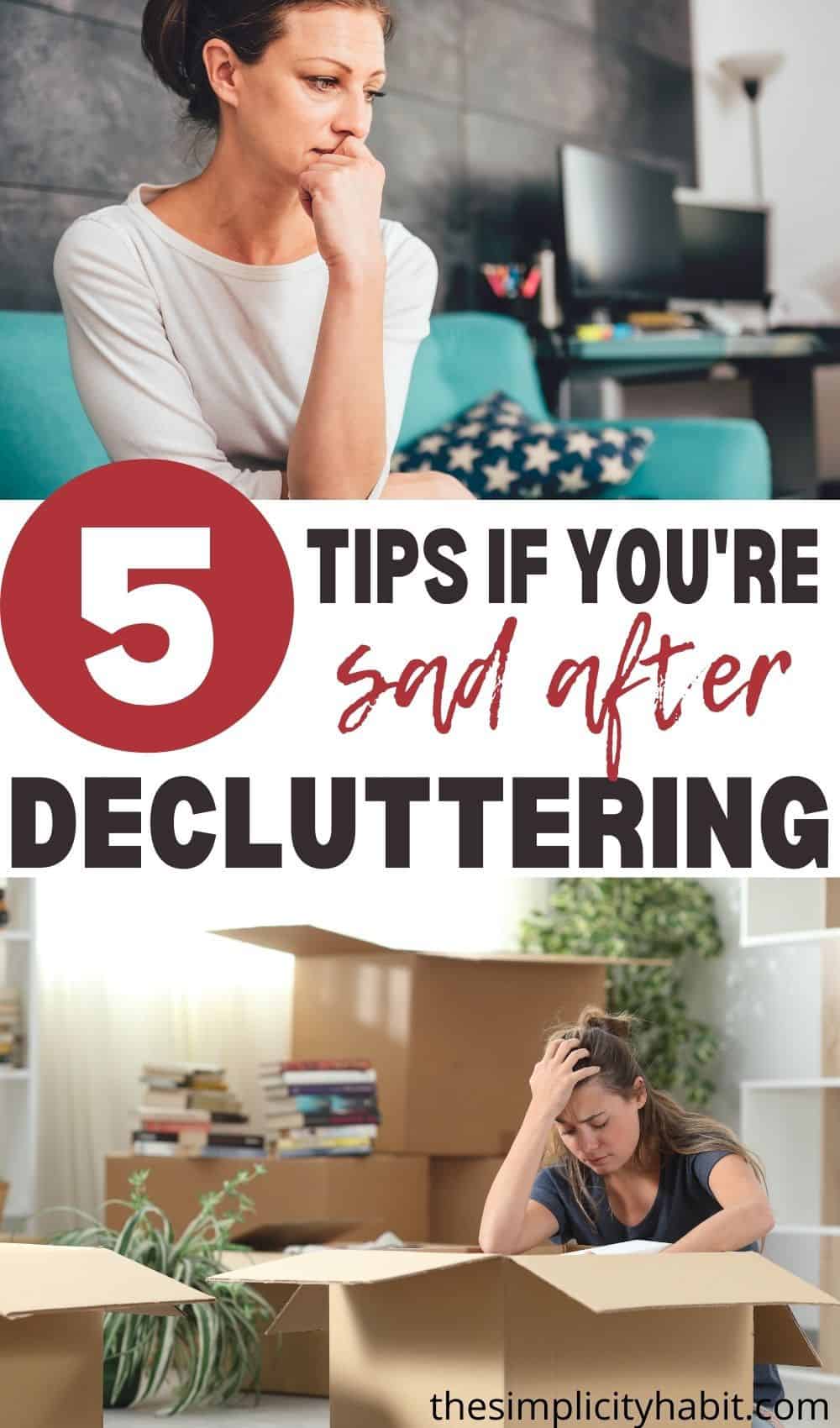 Feeling Sad After Decluttering: 5 Ways to Cope - The Simplicity Habit