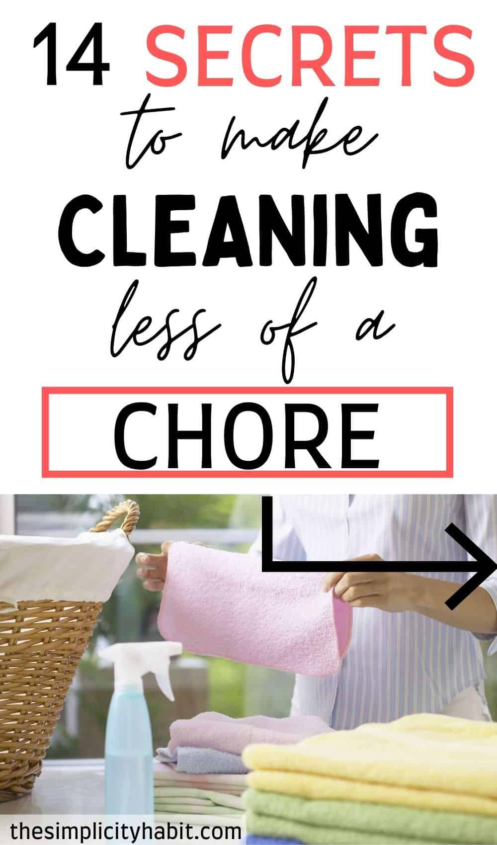14 Secrets to Make Cleaning Less of a Chore - The Simplicity Habit