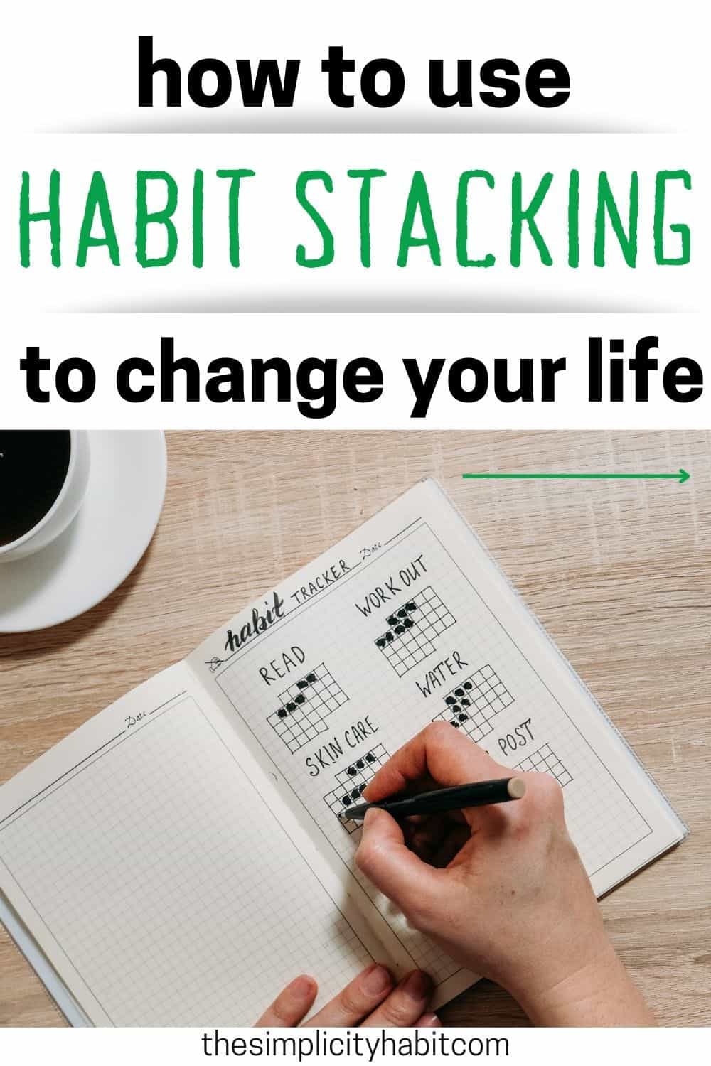 How to Use Habit Stacking to Change Your Life - The Simplicity Habit