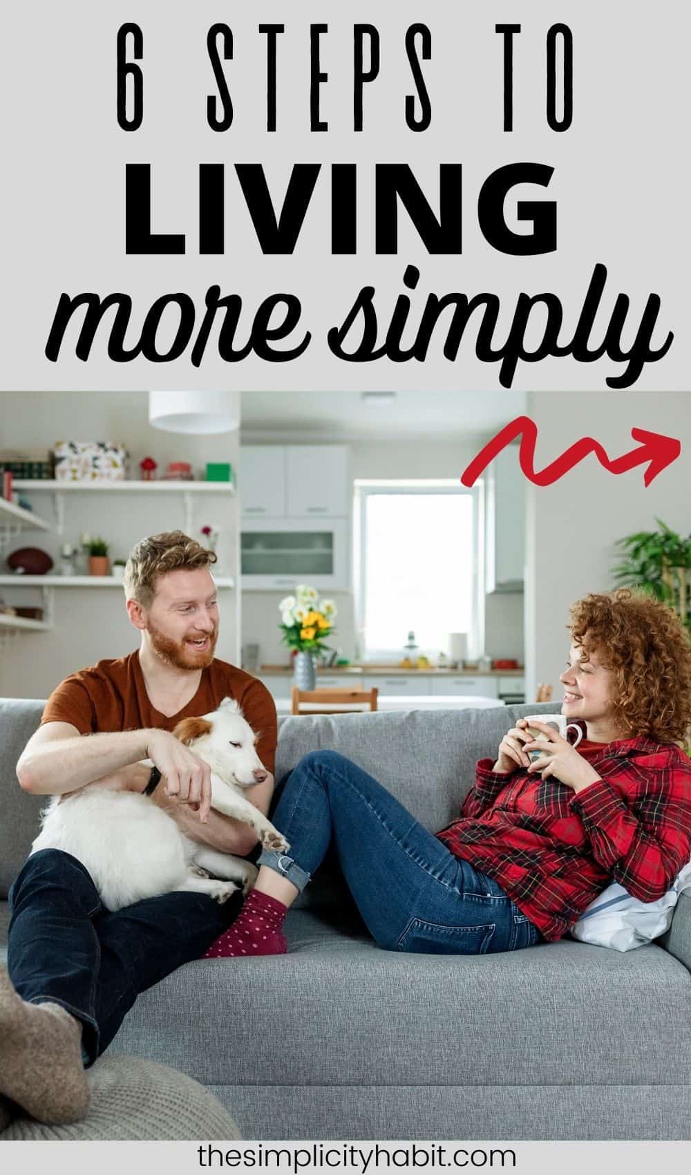6 Practical Steps to Start Living More Simply - The Simplicity Habit
