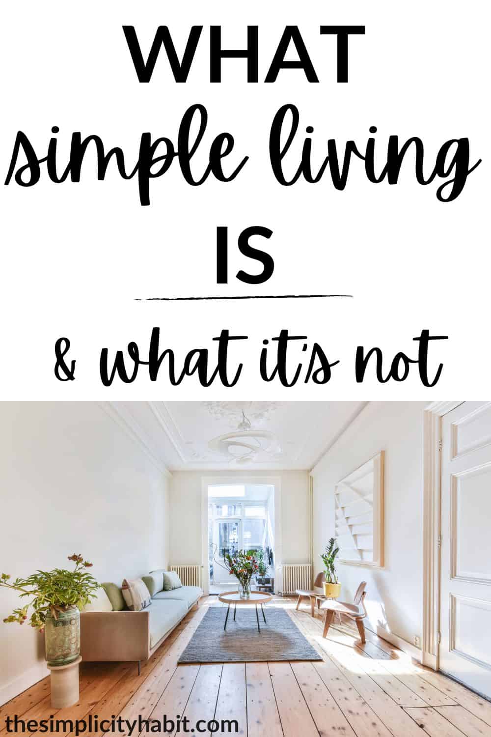What Simple Living Is (& What It Is Not) - The Simplicity Habit