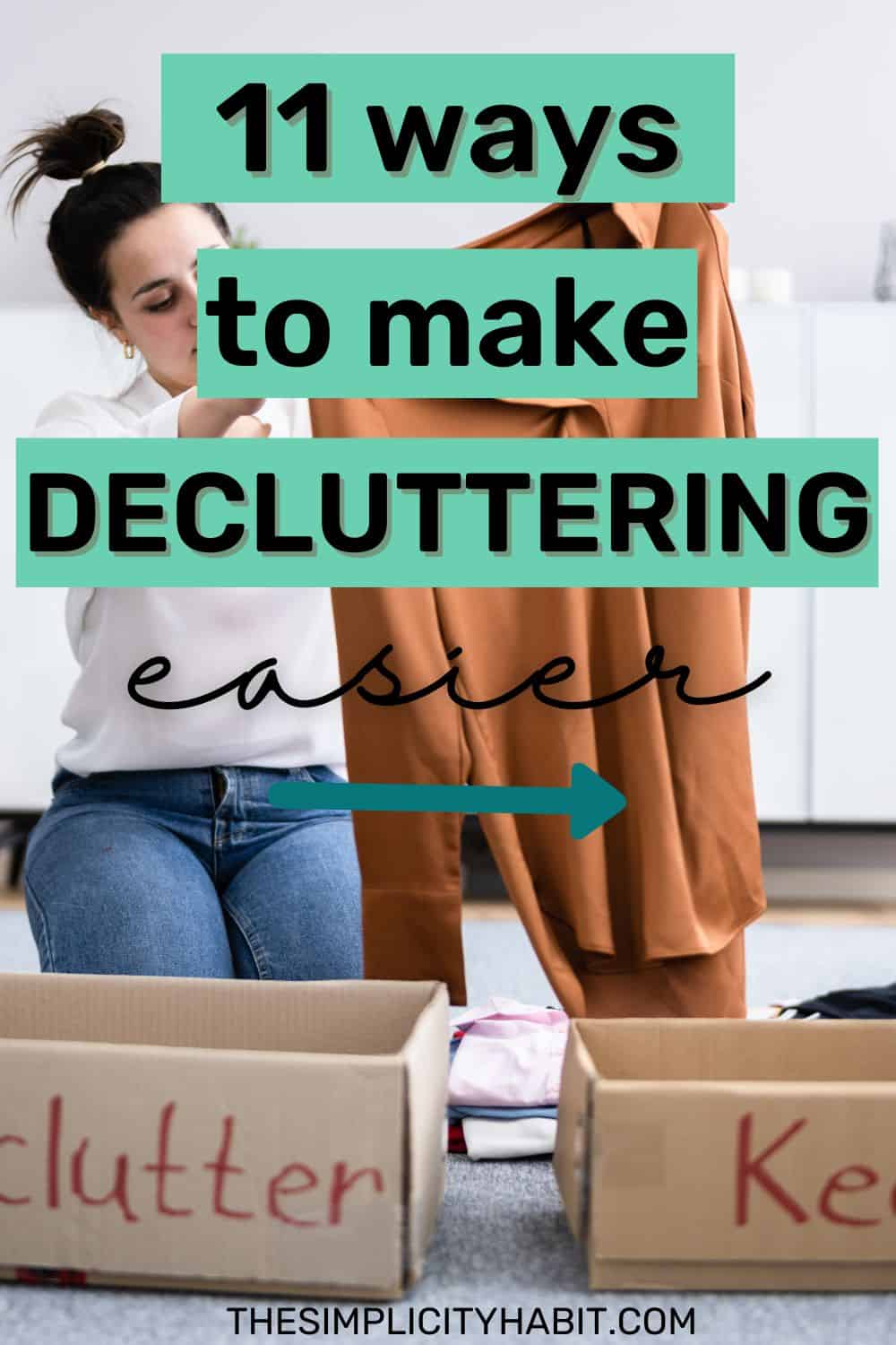 11 Simple Ways to Make Decluttering Easier - The Simplicity Habit 11 Simple Ways to Make Decluttering Easier - The Simplicity Habit