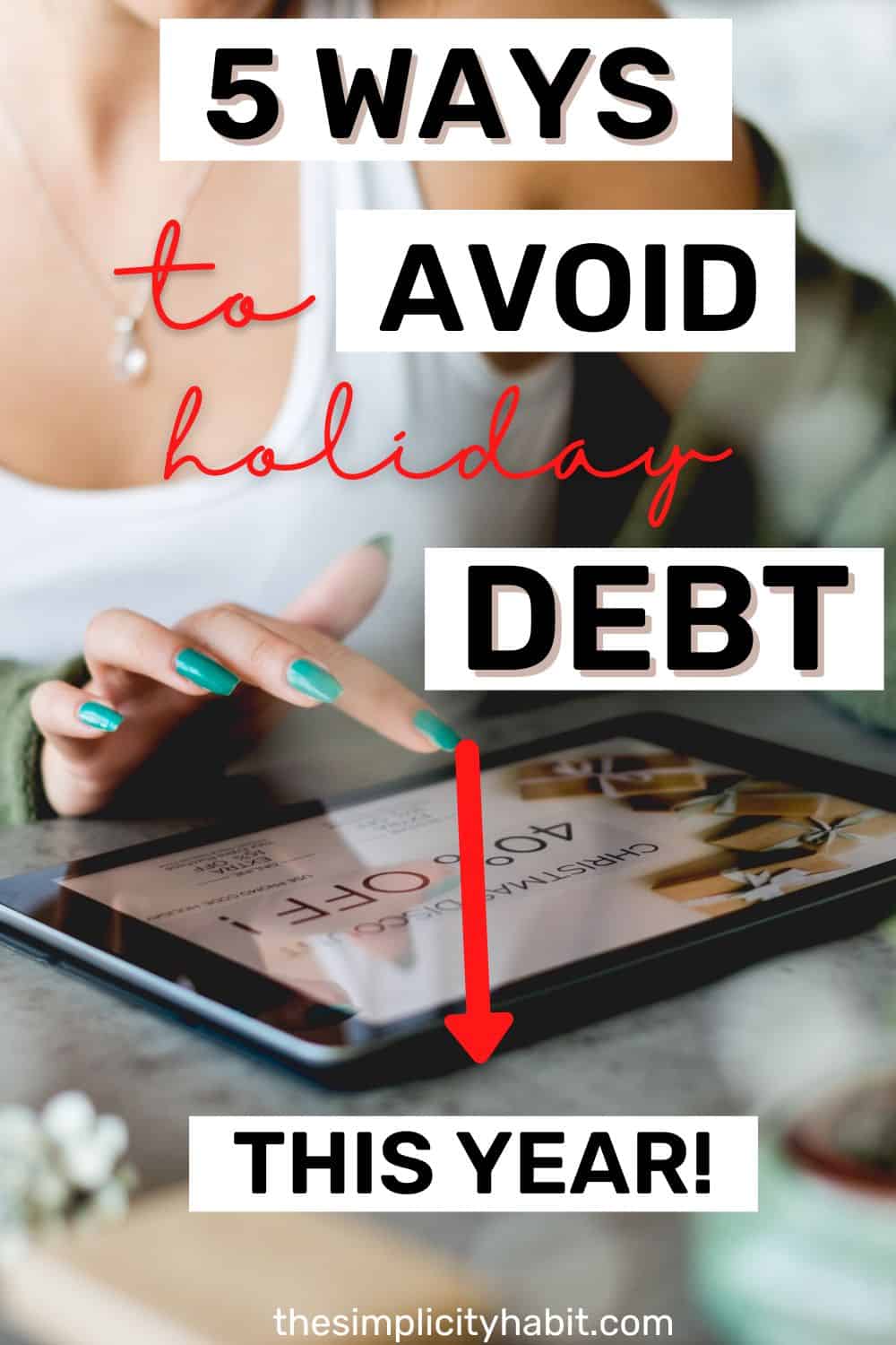 The Top 5 Ways to Avoid Holiday Debt in 2025 - The Simplicity Habit