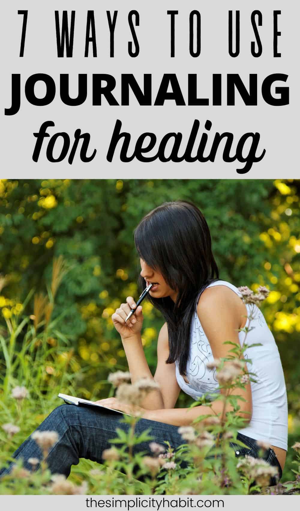 7 Powerful Ways to Use Journaling for Healing - The Simplicity Habit