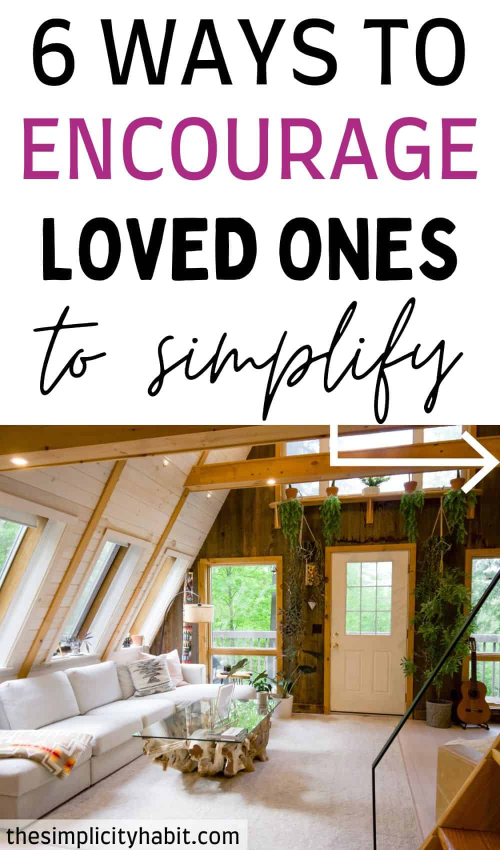 How to Gently Encourage Your Loved Ones to Simplify - The Simplicity Habit