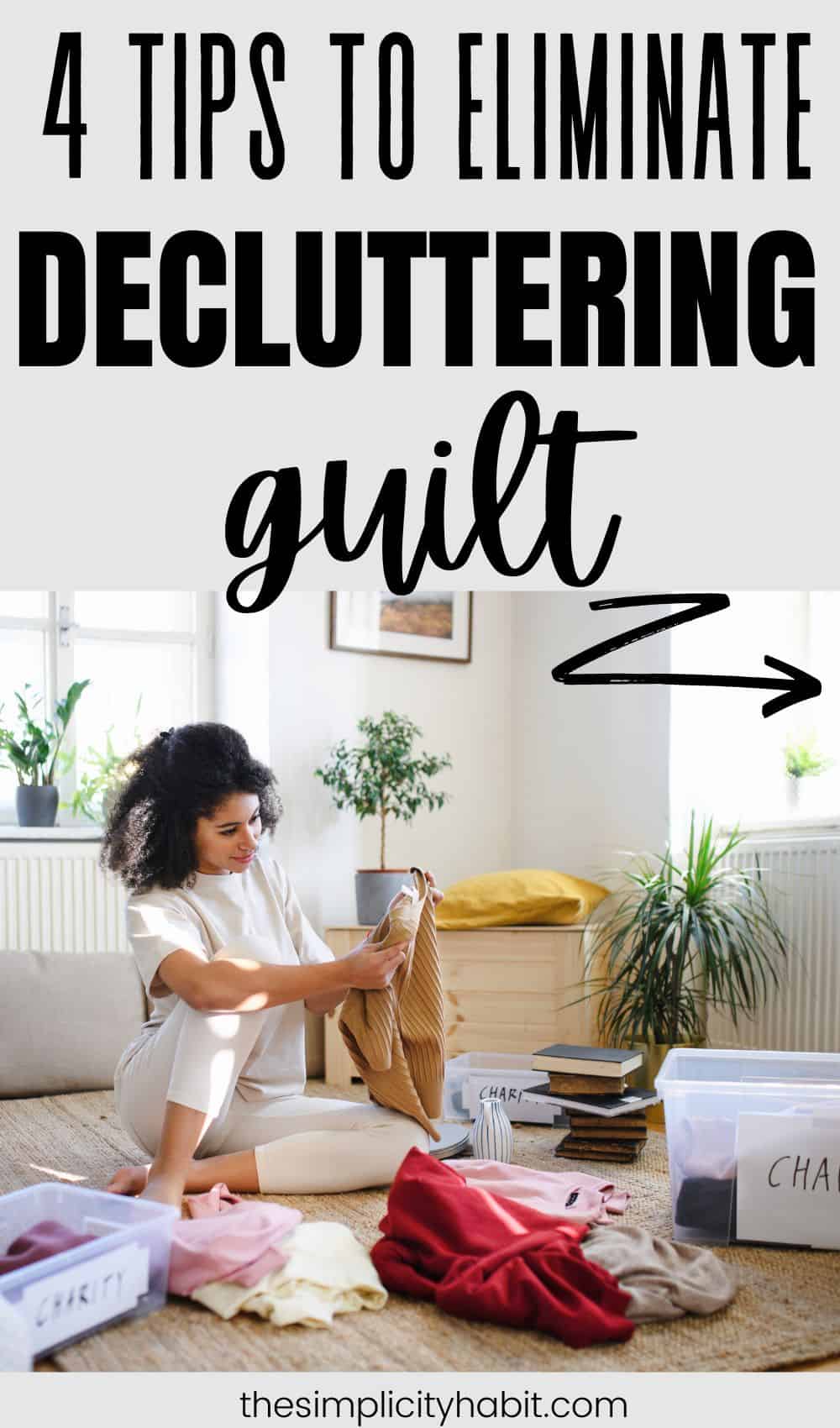How to Let Go of Decluttering Guilt & Make More Progress - The ...