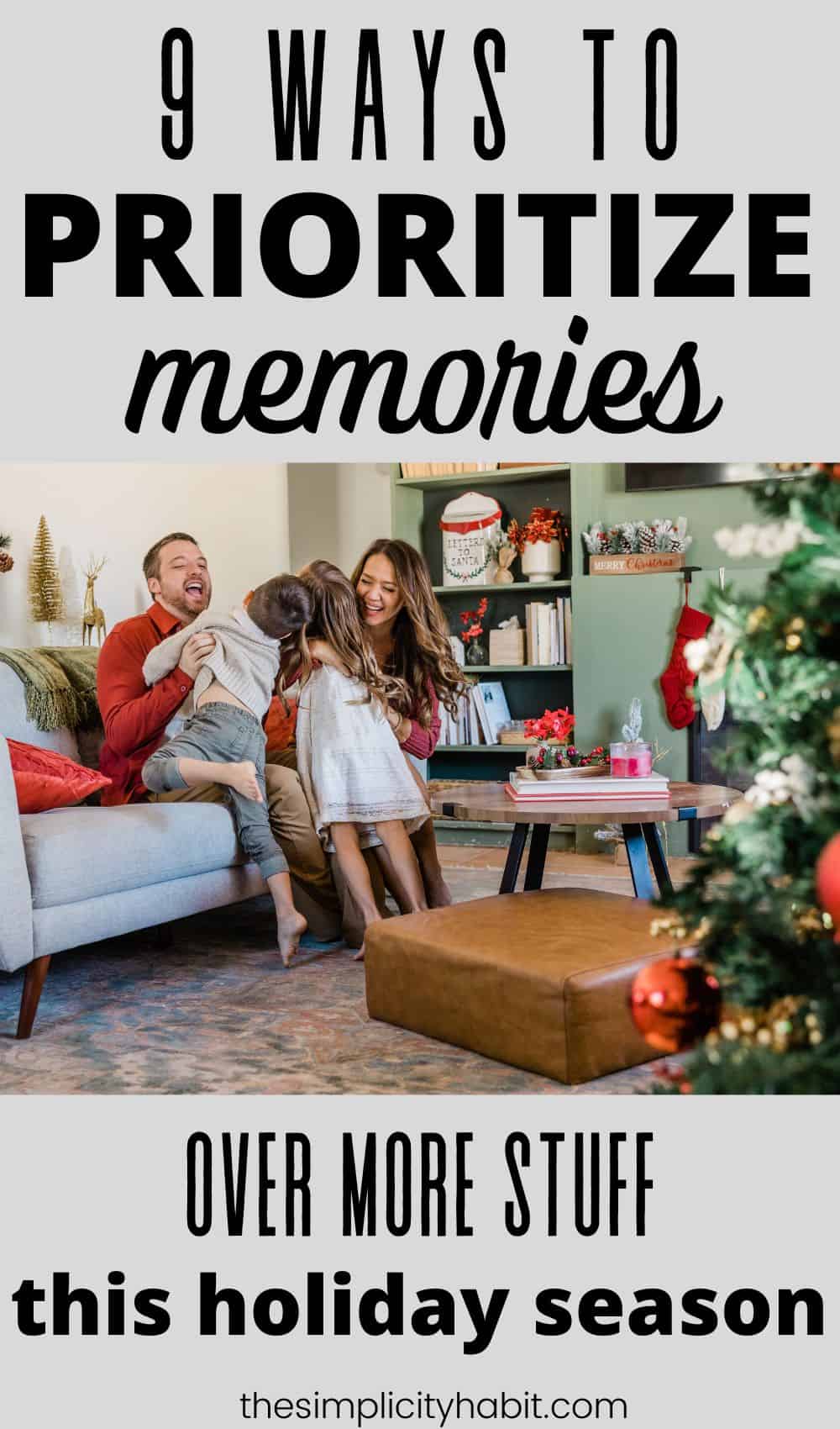 How to Prioritize Memories Over Material Things During the Holidays ...